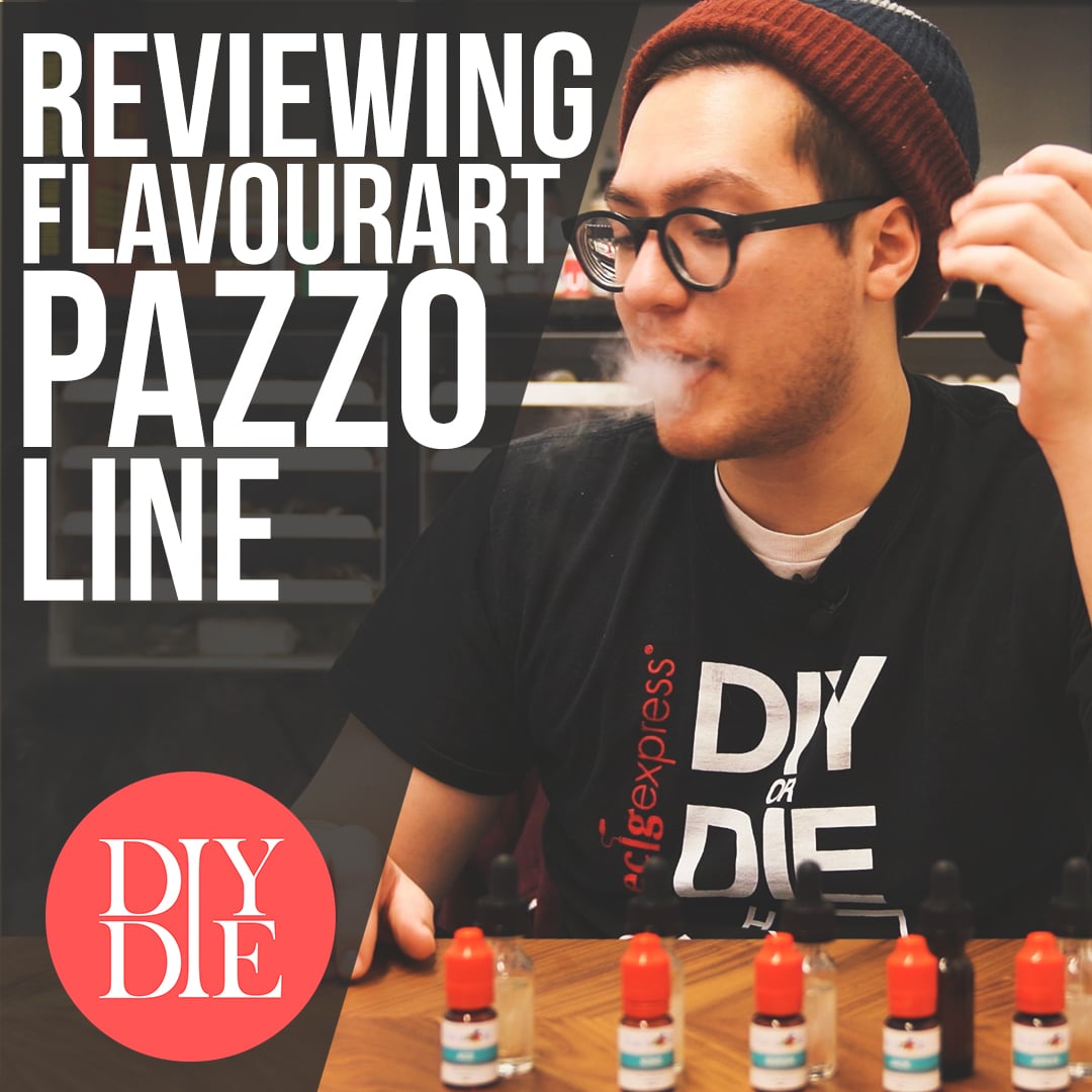 Reviewing the FlavourArt Pazzo Line! - DIY OR DIE Vaping