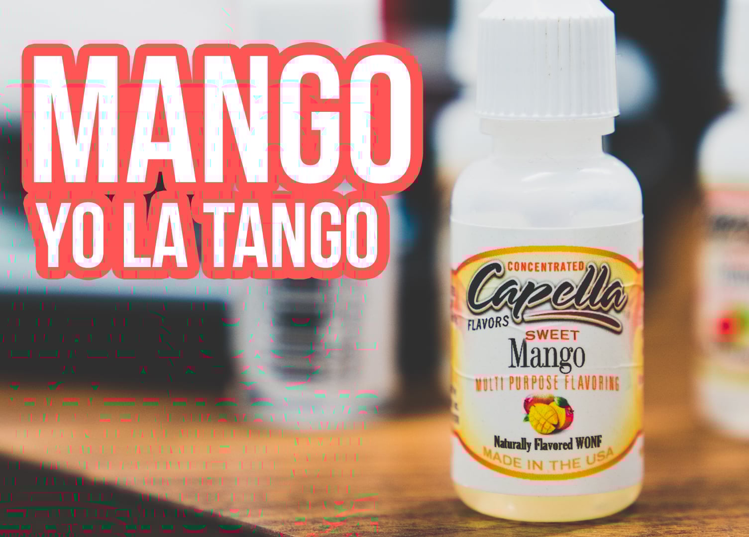 Mango Yo La Tango (DIY E-liquid Recipe) - DIY OR DIE Vaping